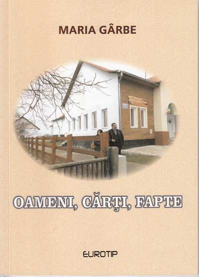 O carte despre bibliotecari: Maria Gârbe - „Oameni, cărţi, fapte ...